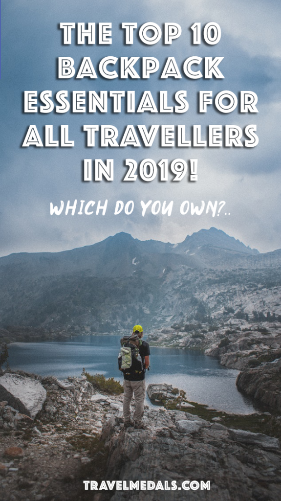 The Top 10 Backpack Essentials For All Travellers In 2019! – Travel Medals