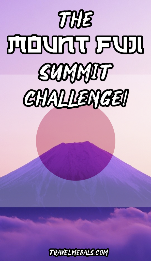 Mount Fuji Summit Challenge In Japan! – Travel Medals